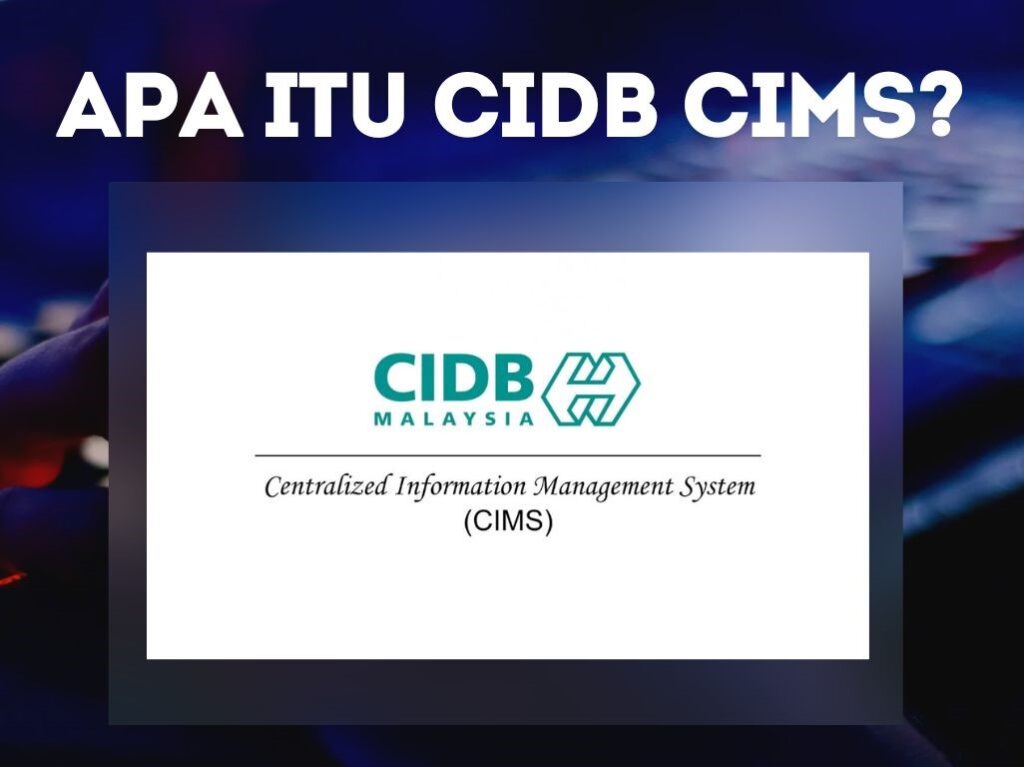 CIDB CIMS: Memperkasakan Pembinaan di Malaysia - DaftarCIDB